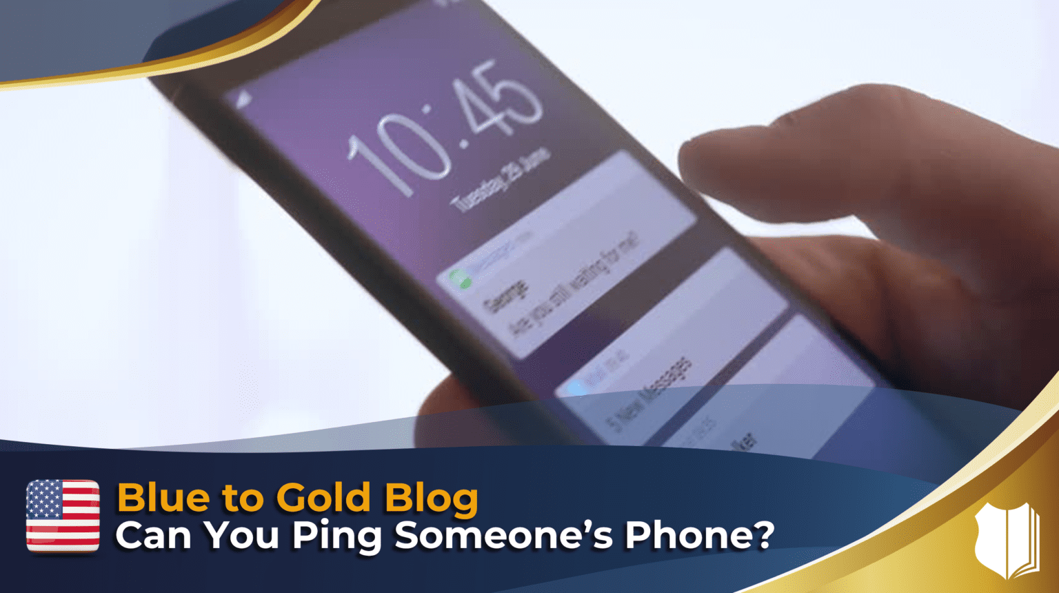 Can you ping someone’s phone? - Blue to Gold - Law Enforcement Training